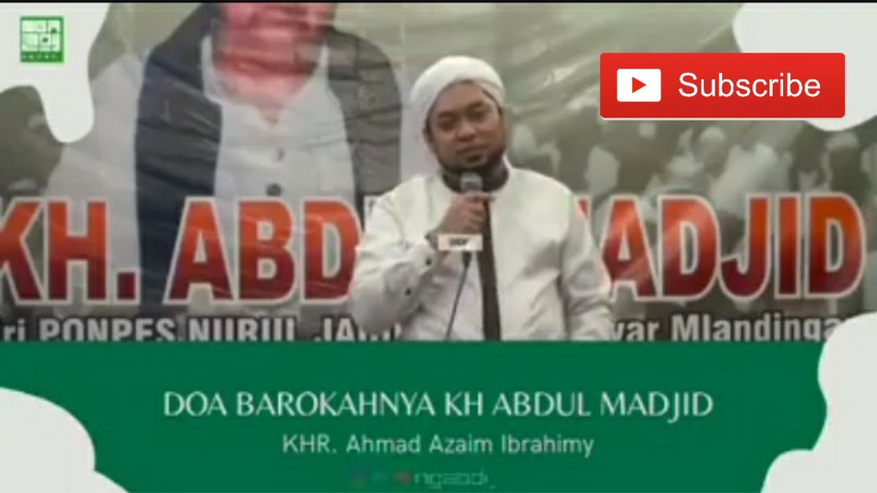 ceramah KHR.ACH AZAIM IBRAHIMY // doa barokah kyai abdul madjid ...