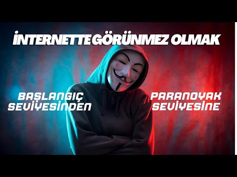 Internette Güvende ve Anonim Olmanın Tüm Sırları