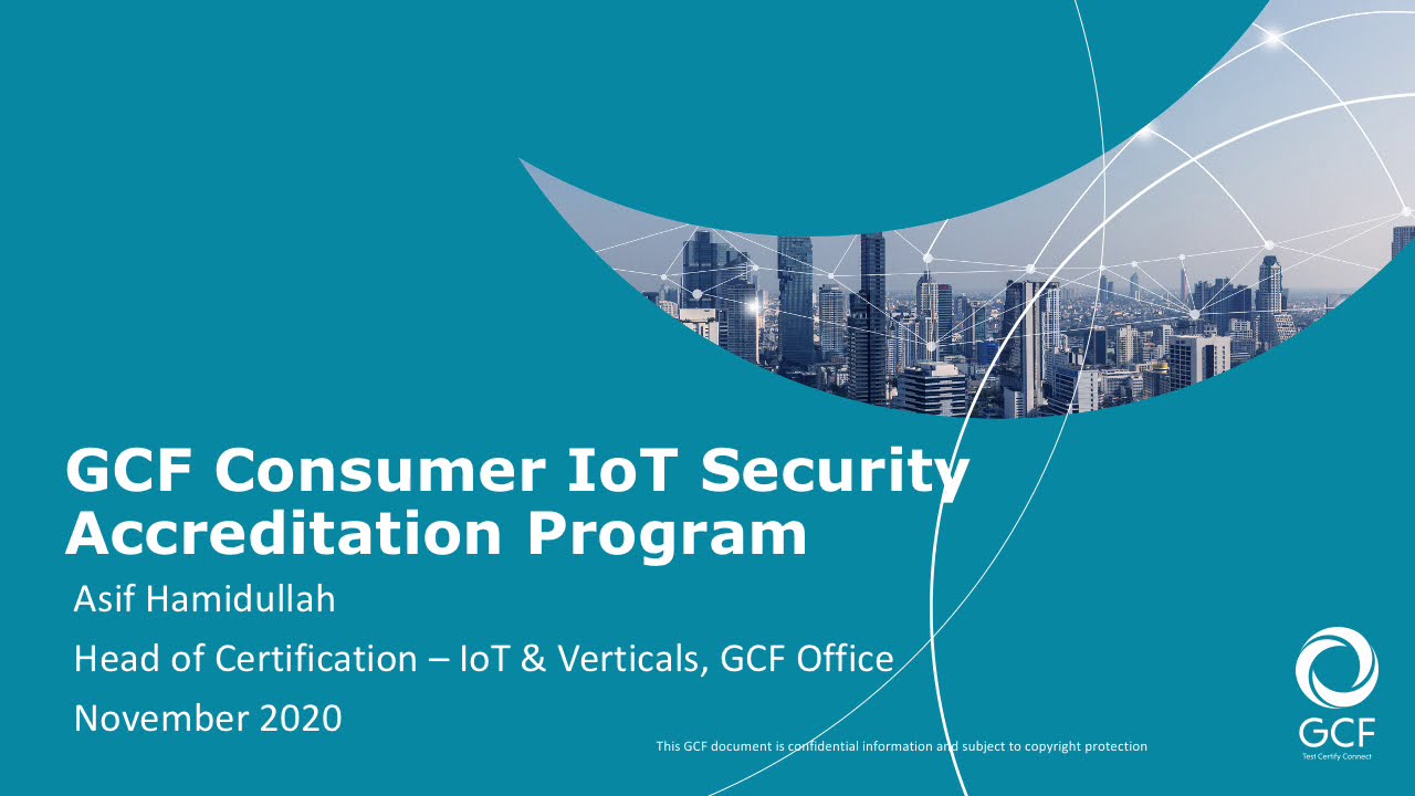 GCF Consumer IoT Security Accreditation Programme Nov 2020 - YouTube