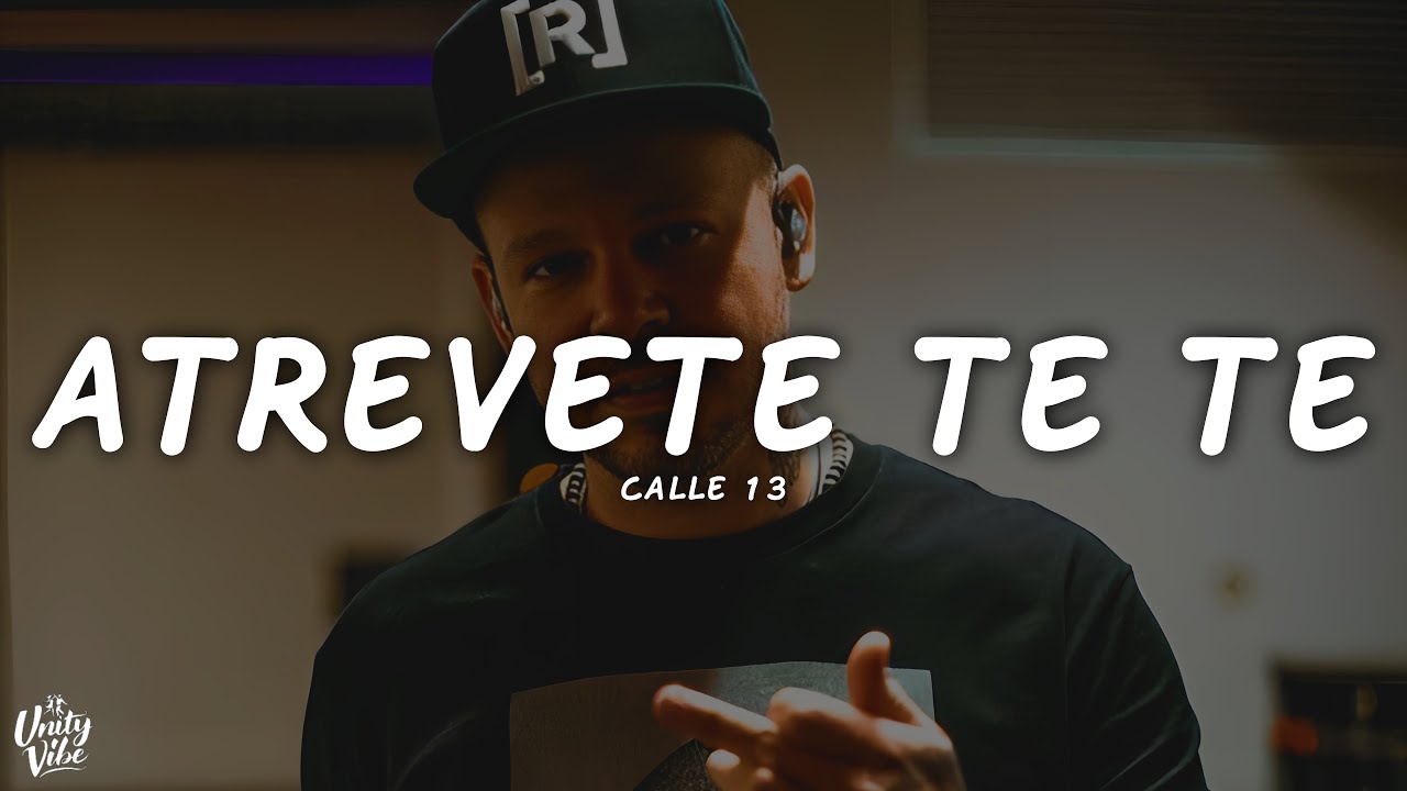 Calle 13 - Atrevete te te (Letra/Lyrics) - YouTube