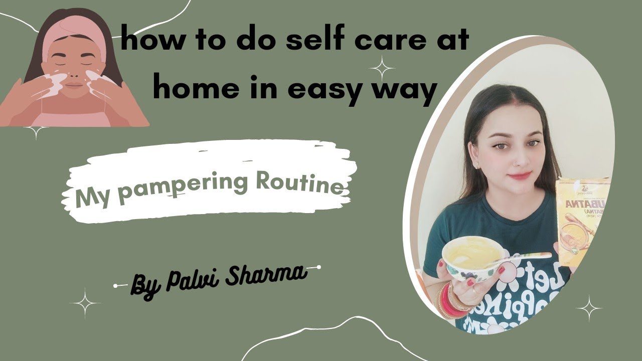 Self care/pampering routine at home😊😊in easy steps😀NO PARLOUR - YouTube