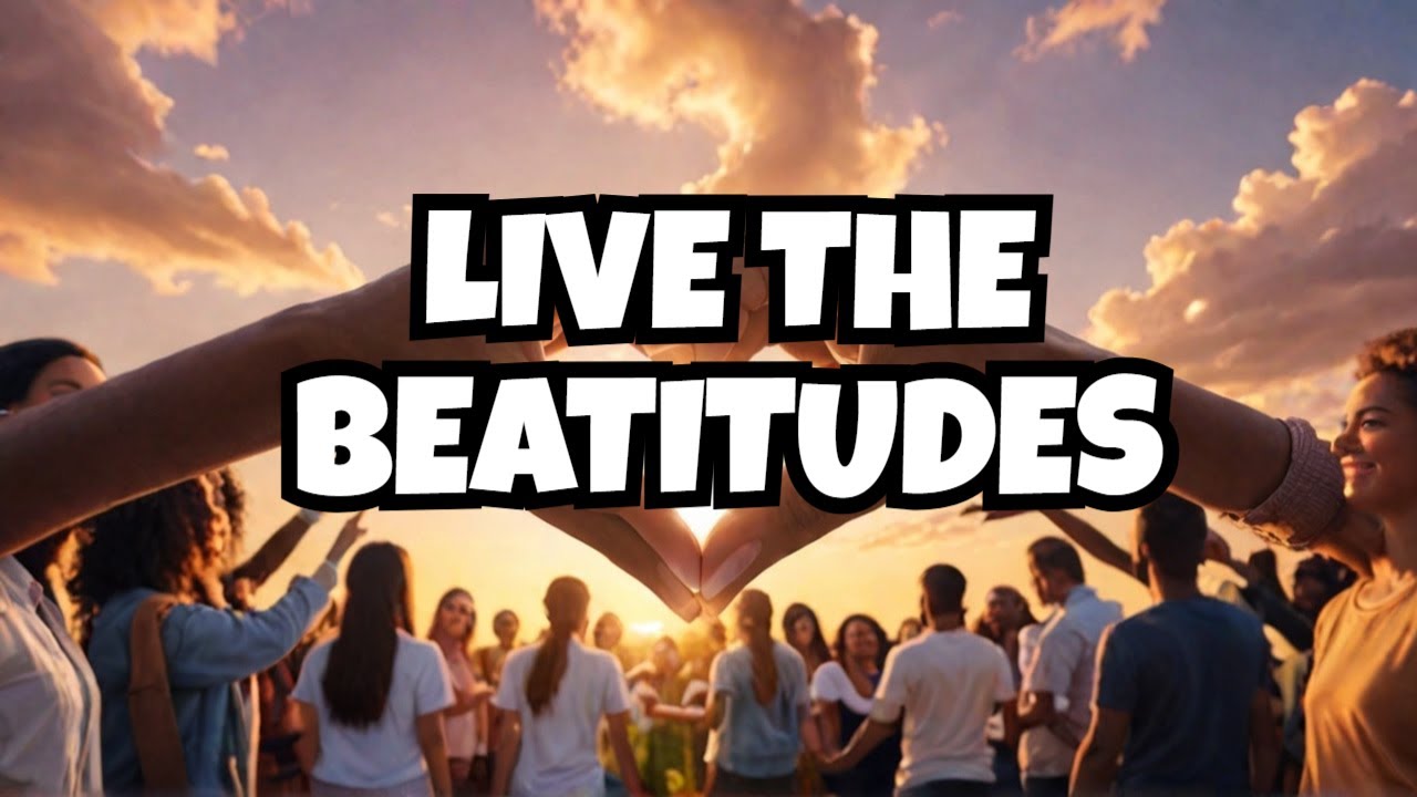 Discover the POWER of Living the Beatitudes in Today's World - YouTube