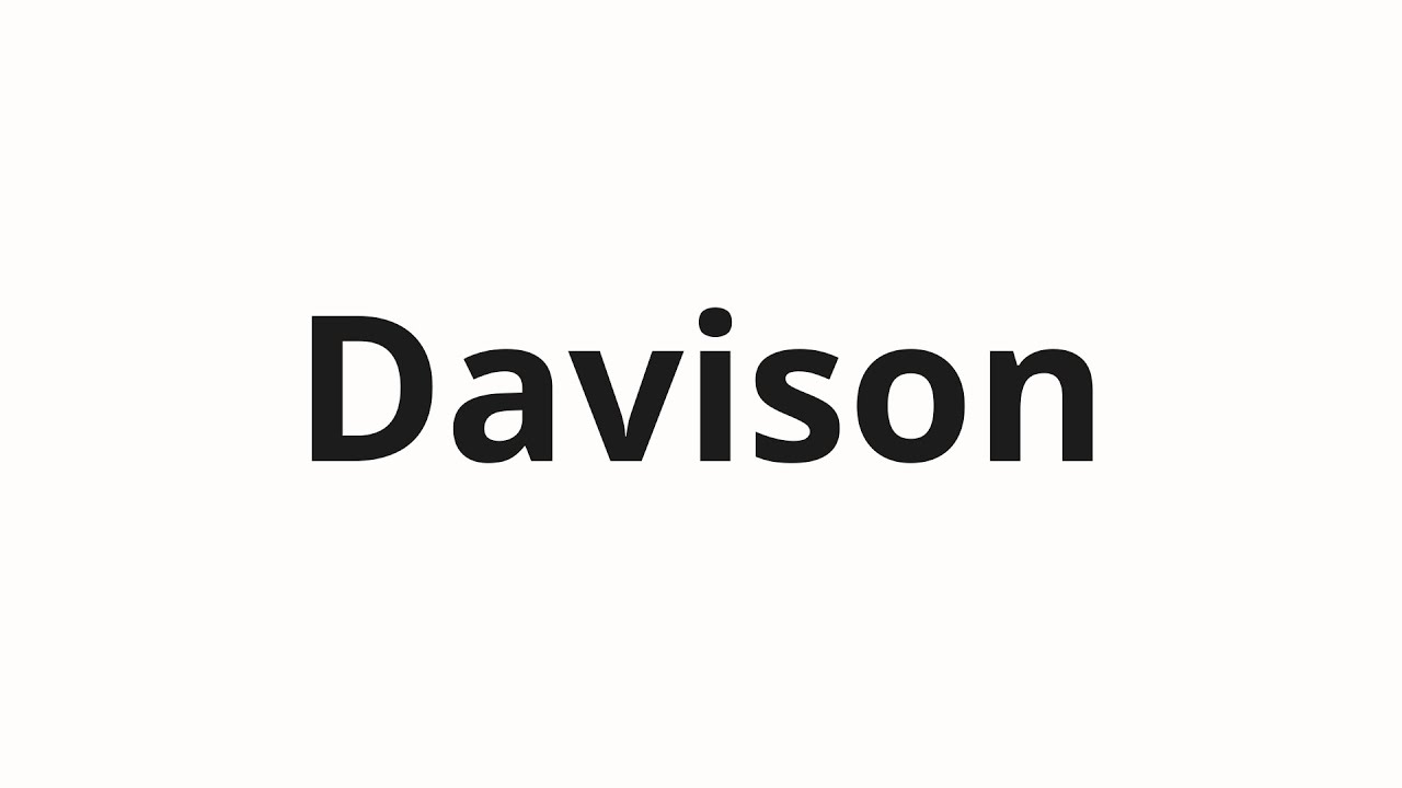 How to pronounce Davison - YouTube