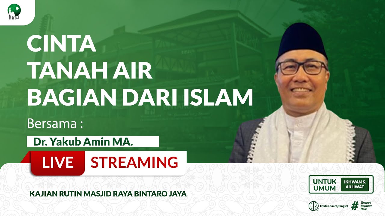 🔴 LIVE | CINTA TANAH AIR BAGIAN DARI ISLAM | Dr. Yakub Amin MA. | MRBJ ...