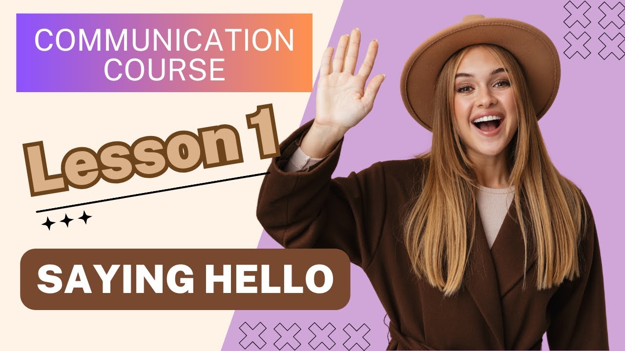 Communication Course | Lesson 1: Saying Hello - YouTube
