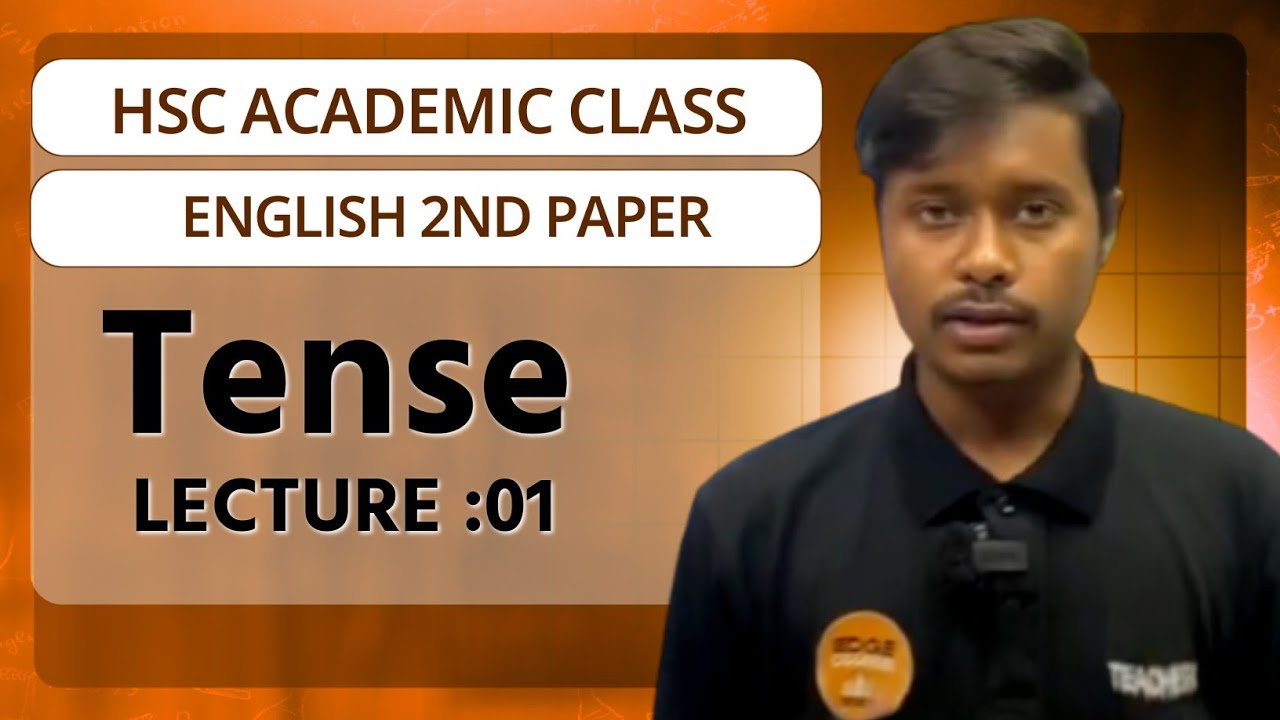 HSC Academic Class।English 2nd Paper। Tense (L-1)। বিস্তারিত ১ক্লাসেই ...