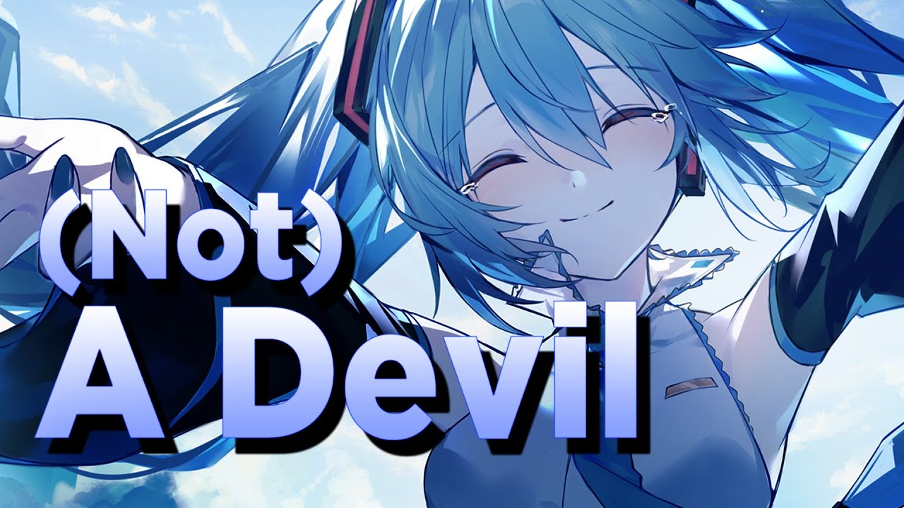 Nightcore - (Not) A Devil [DECO*27 & PinocchioP Feat. Hatsune Miku] - YouTube