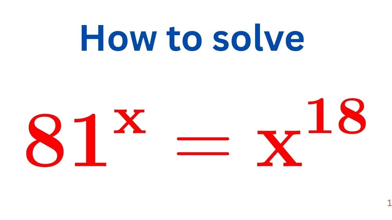 Solving the Equation 81^x = x^18 | Exponential vs Power Equation - YouTube