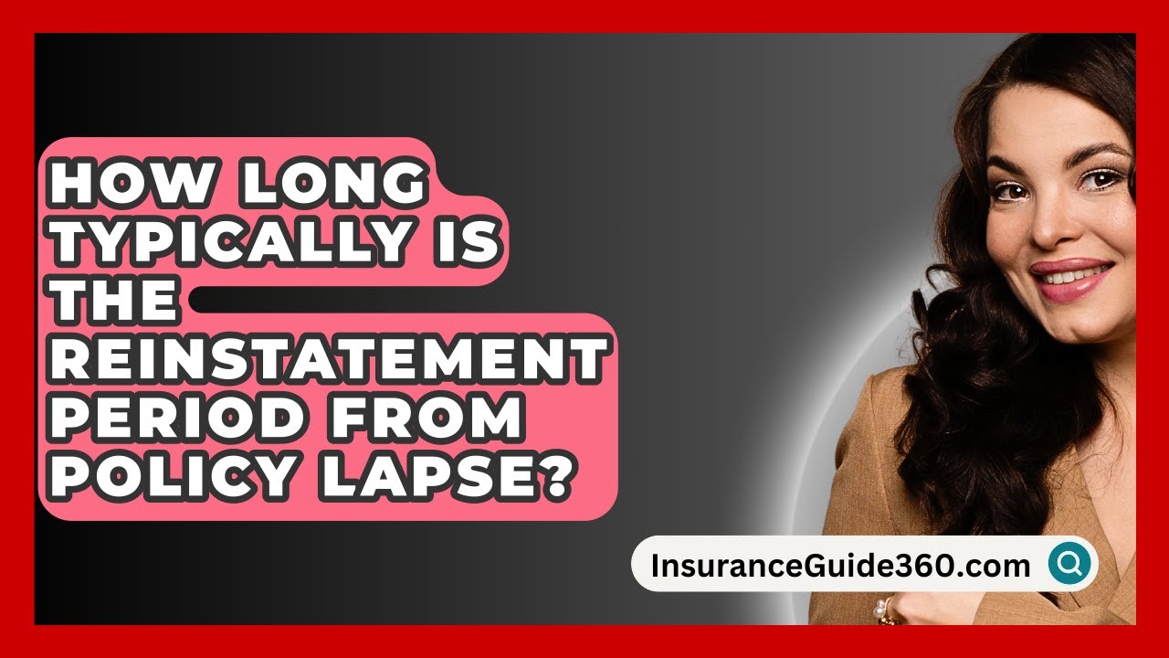 How Long, Typically, Is The Reinstatement Period From Policy Lapse ...