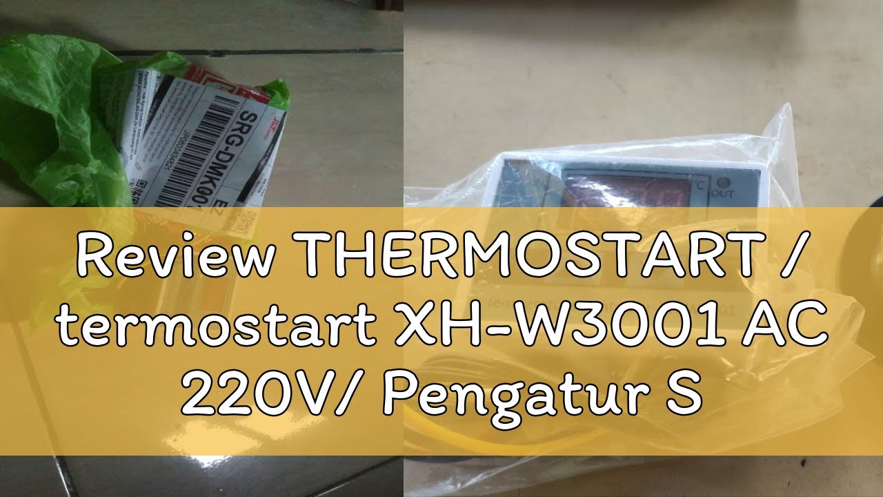 Review THERMOSTART / termostart XH-W3001 AC 220V/ Pengatur Suhu ruangan ...
