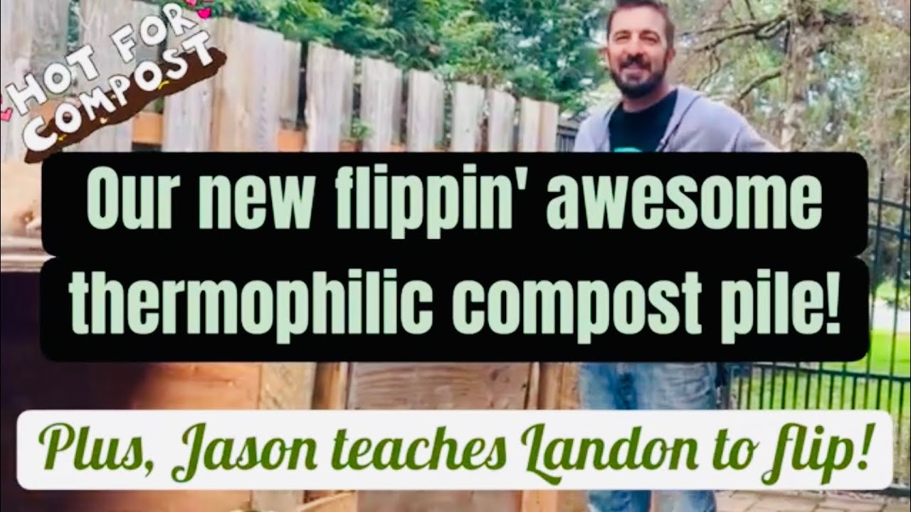 Our new flippin' awesome thermophilic compost pile! Plus, Jason teaches ...