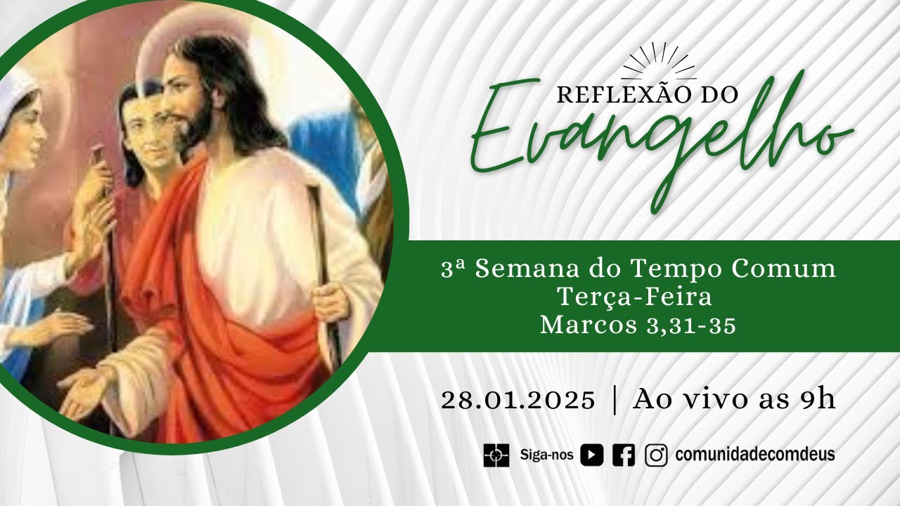 Reflexão do Evangelho Marcos 3,31-35 | Dia 28.01.2025 com Antonio ...