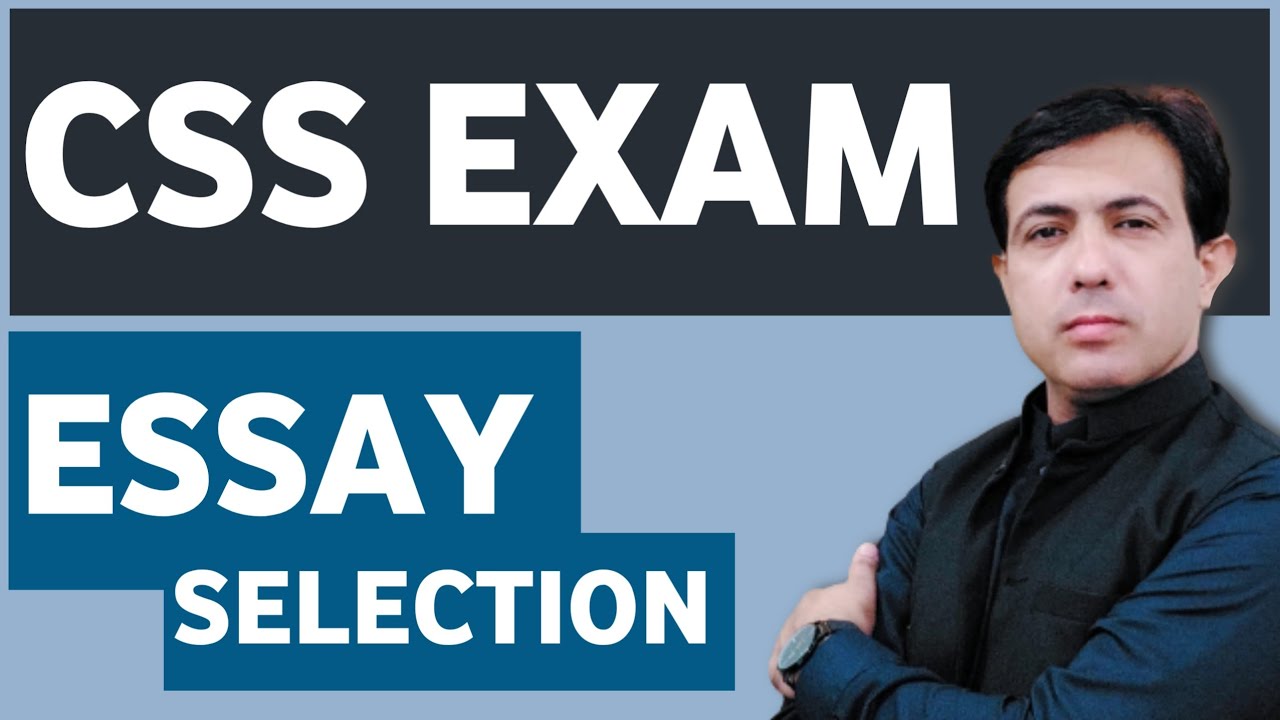 CSS Exam Essay Selection | How To Select A Good Essay In CSS Exam ...