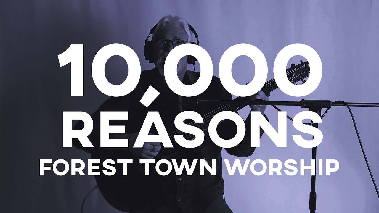 10,000 Reasons || Matt Redman || Forest Town Worship - YouTube