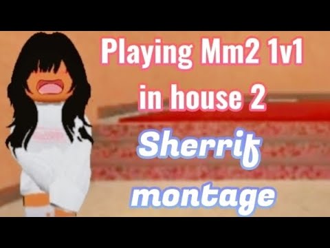 PLAYING MM2 1V1 IN HOUSE 2 (sherrif montage) - YouTube