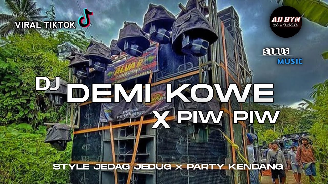 DJ DEMI KOWE x PIW PIW || STYLE JEDAG JEDUG x PARTY KENDANG || BASS ...