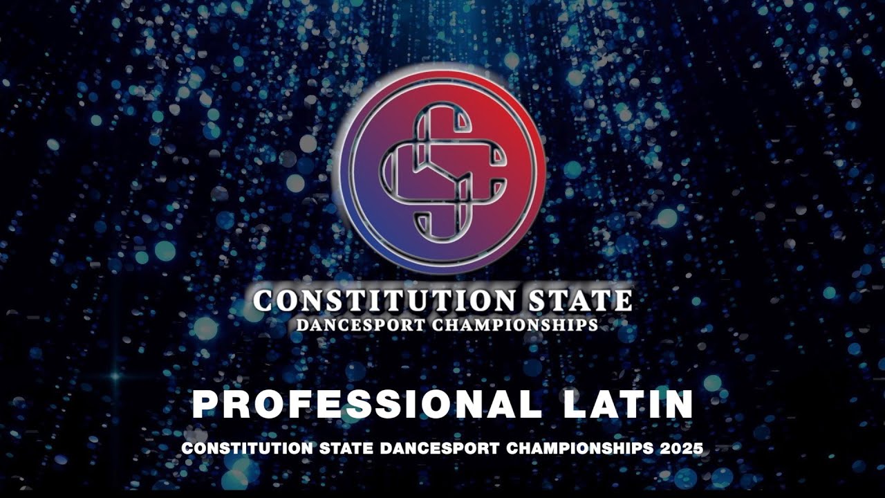 PROFESSIONAL LATIN ~ CONSTITUTION STATE DANCESPORT CHAMPIONSHIPS 2025 ...
