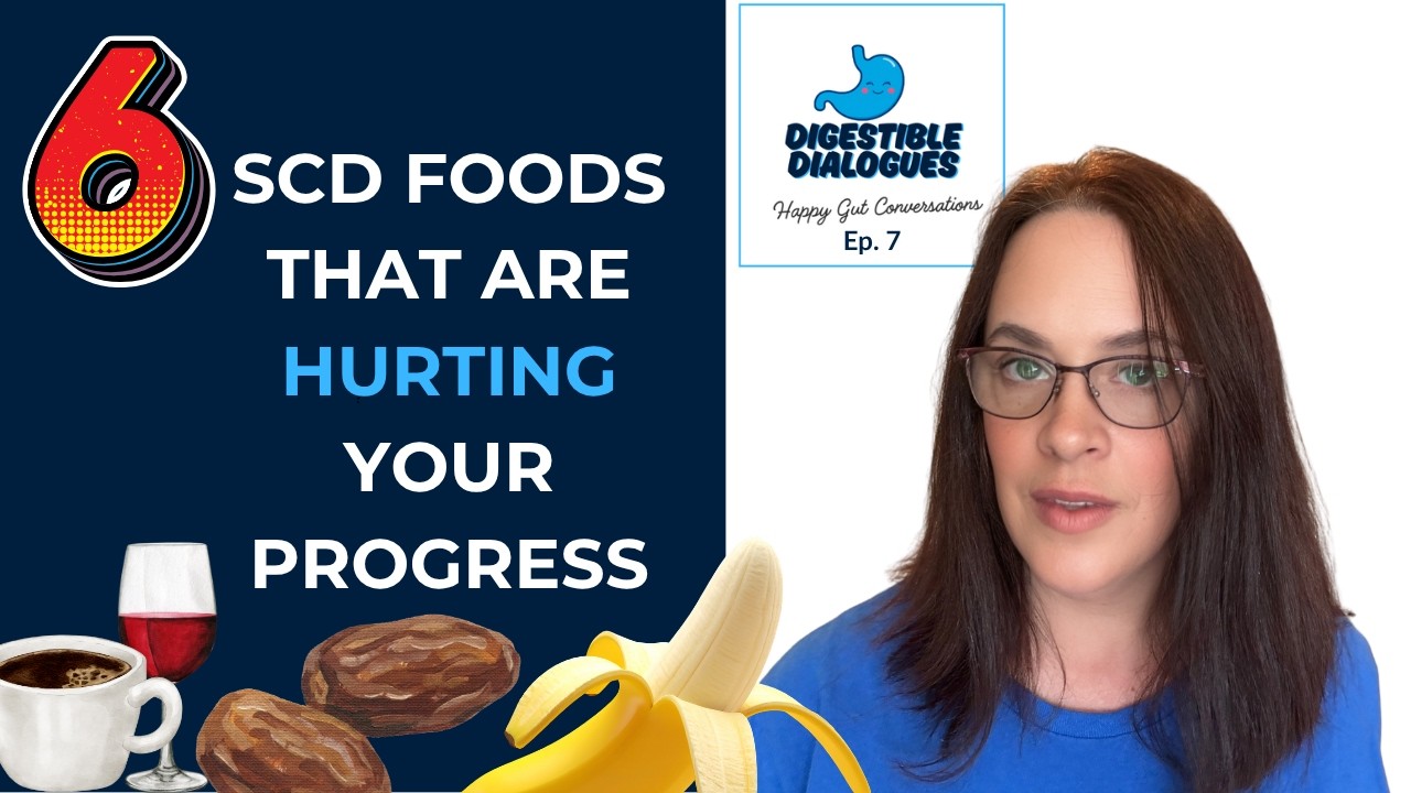 Ep. 7 - Unmasking SCD Diet Pitfalls: Are These Foods Blocking Your Gut ...