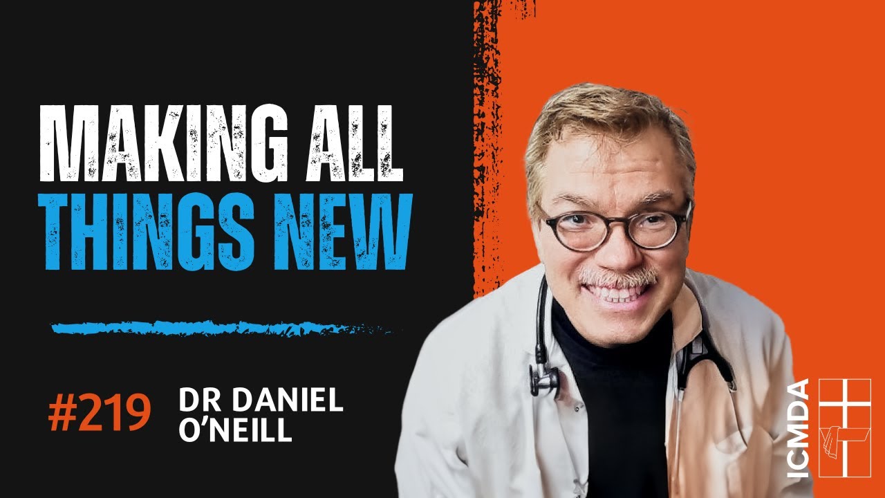Webinar #219 Dr Daniel O'Neill - Making all things new - YouTube