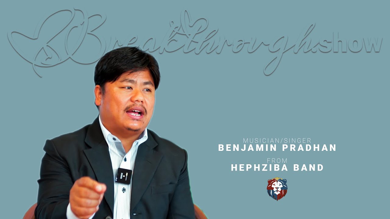 Breakthrough.Show | Benjamin Pradhan (Hephzibah Band) | Episode 5 - YouTube