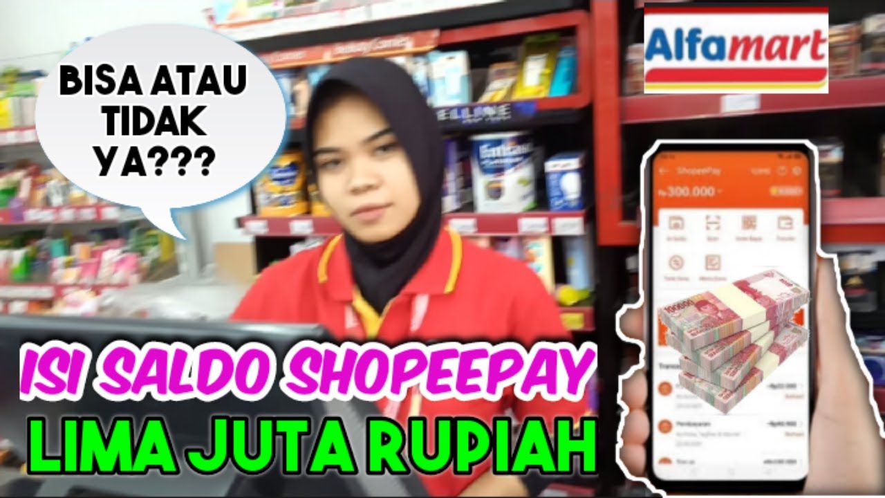 Isi saldo shopeepay di Alfamart langsung 3jt rupiah - YouTube