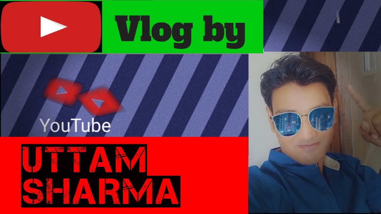 vlogs by uttam sharma vlog by Uttam sharma new vlogs - YouTube