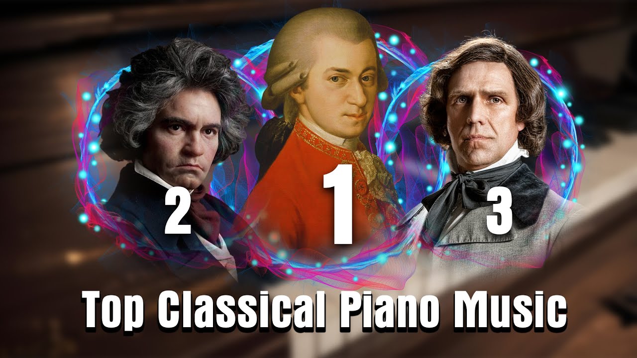 The best classical piano by top composers ｜ Beethoven, Mozart, Chopin ...