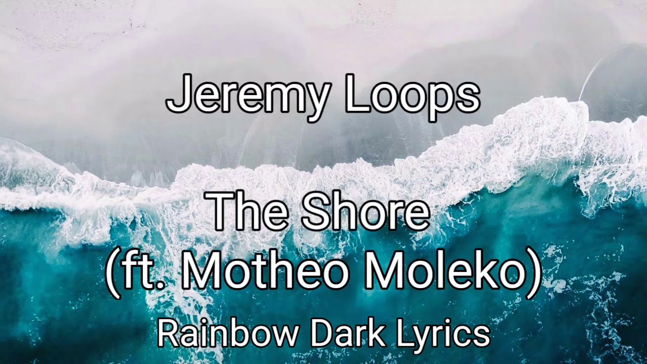 Jeremy Loops - The Shore (ft. Motheo Moleko) / Letra en español - YouTube