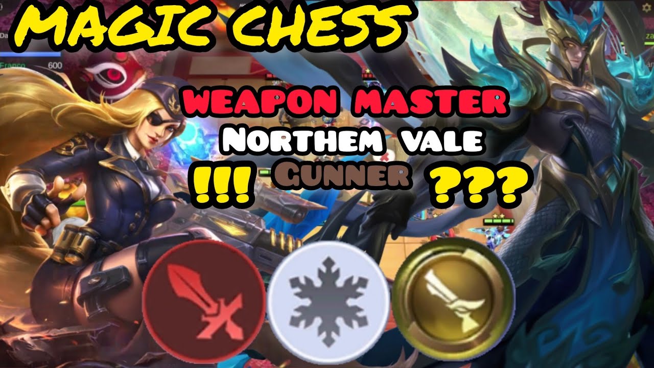Weapon master, Northemvale,Gunner.....!!!???| MAGIC CHESS MOBILE ...