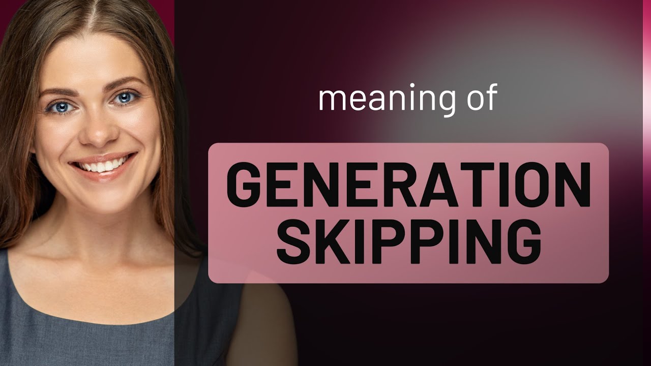 Understanding "Generation Skipping" - YouTube