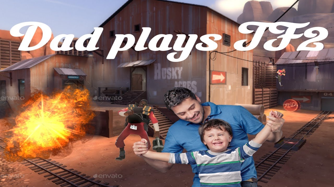 My dad plays TF2 - YouTube