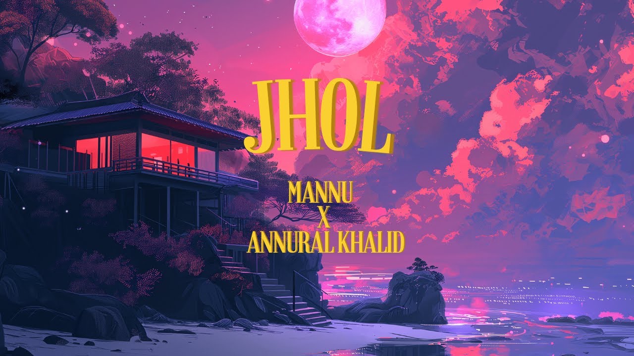 Maanu - Jhol (Lyrics) ft. Annural Khalid (LYRICS WITH ME) - YouTube