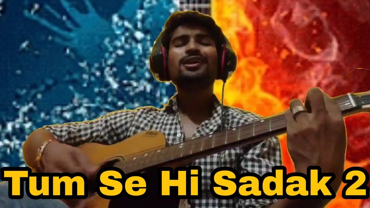 Tum se hi Sadak 2 Song cover|Sadak 2 Song cover|Tum se hi Cover Guitar ...