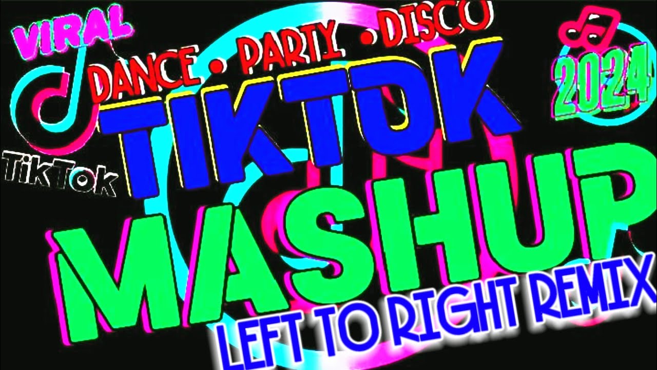 🔸TIKTOK VIRAL MASHUP REMIX • LEFT TO RIGHT • BEST TIKTOK NONSTOP DISCO ...