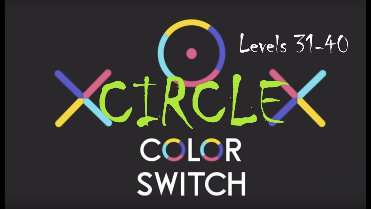 Color Switch - Circle | Levels 31-40 | Gameplay and Commentary - YouTube