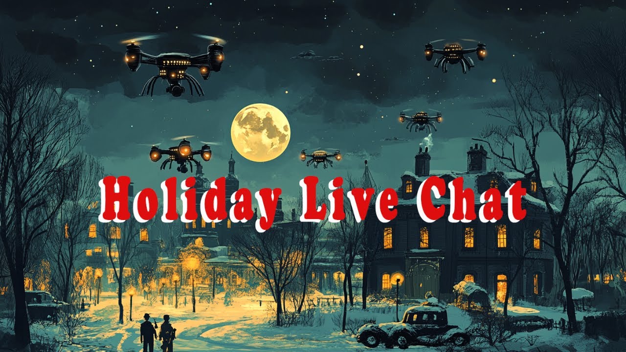Holiday Live Chat! WHAT Are The DRONES??? Plus: Holiday Memories and ...