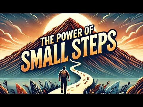 The Incredible Power of Small Steps - YouTube