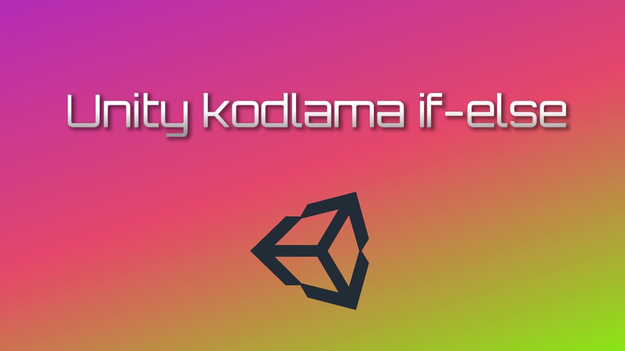 Unity Kodlama if else - YouTube
