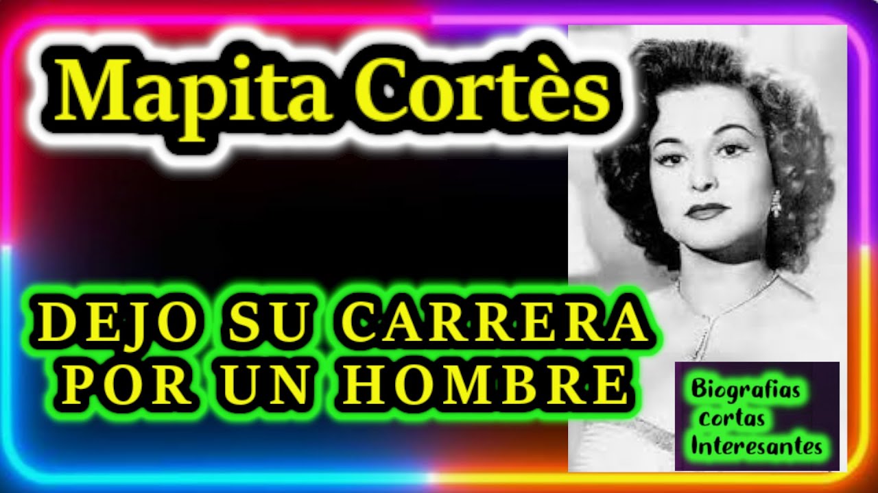 💥 MAPITA CORTÈS... 💥 DEJO SU CARRERA Y LA RETOMO POR UN HOMBRE, CON LAS TELENOVELAS - YouTube