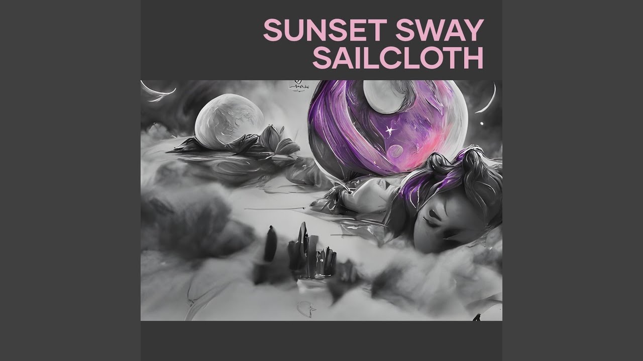 Sunset Sway Sailcloth - YouTube