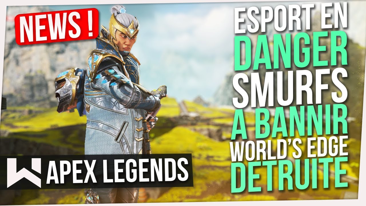 Apex News : Smurfs Incontrôlables (BAN), World's Edge DETRUITE, Esport en DANGER... - YouTube