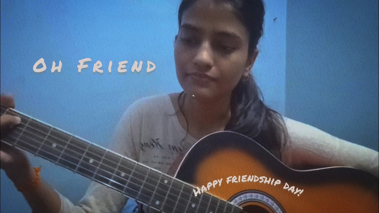 A song for you "Oh Friend" Happy friendship day!!♡ #friends #friendship ...