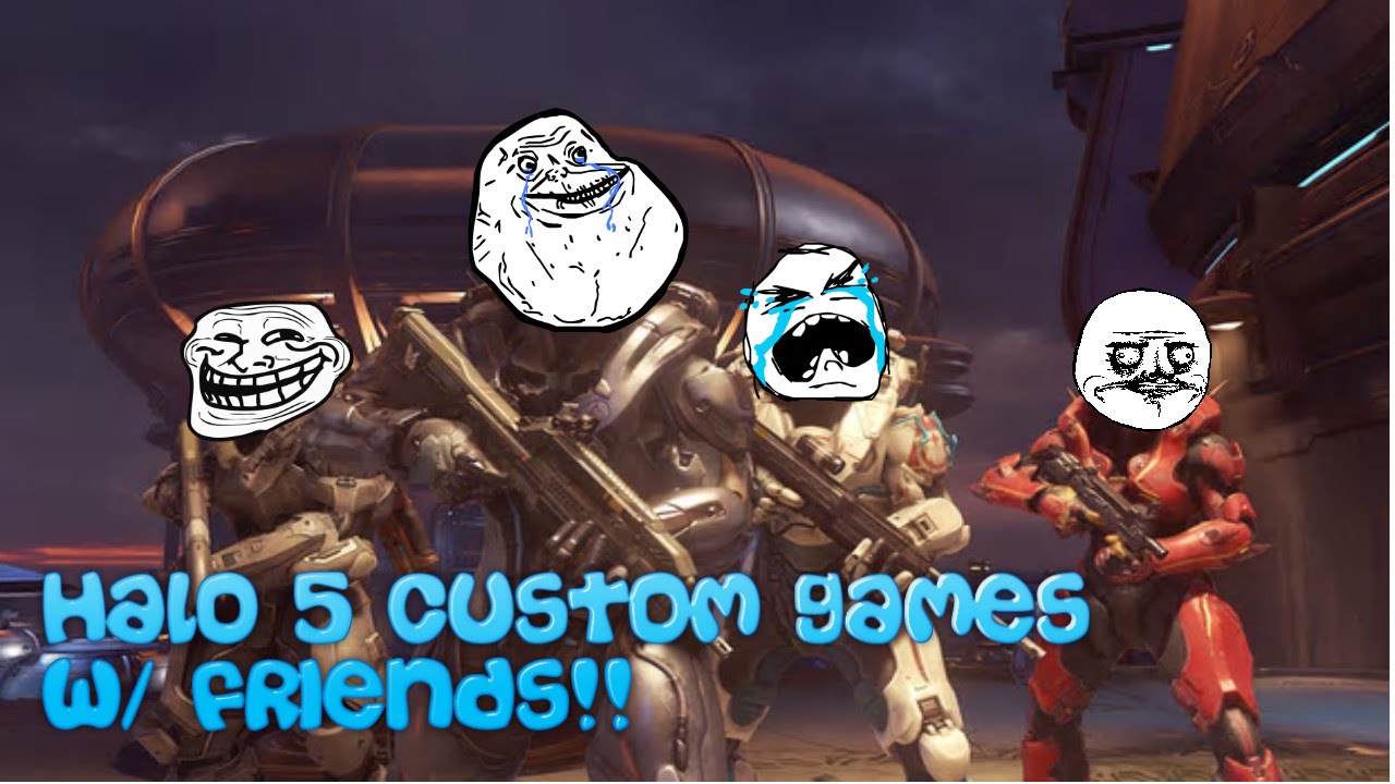 Halo 5 Custom Games W/ Friends - YouTube