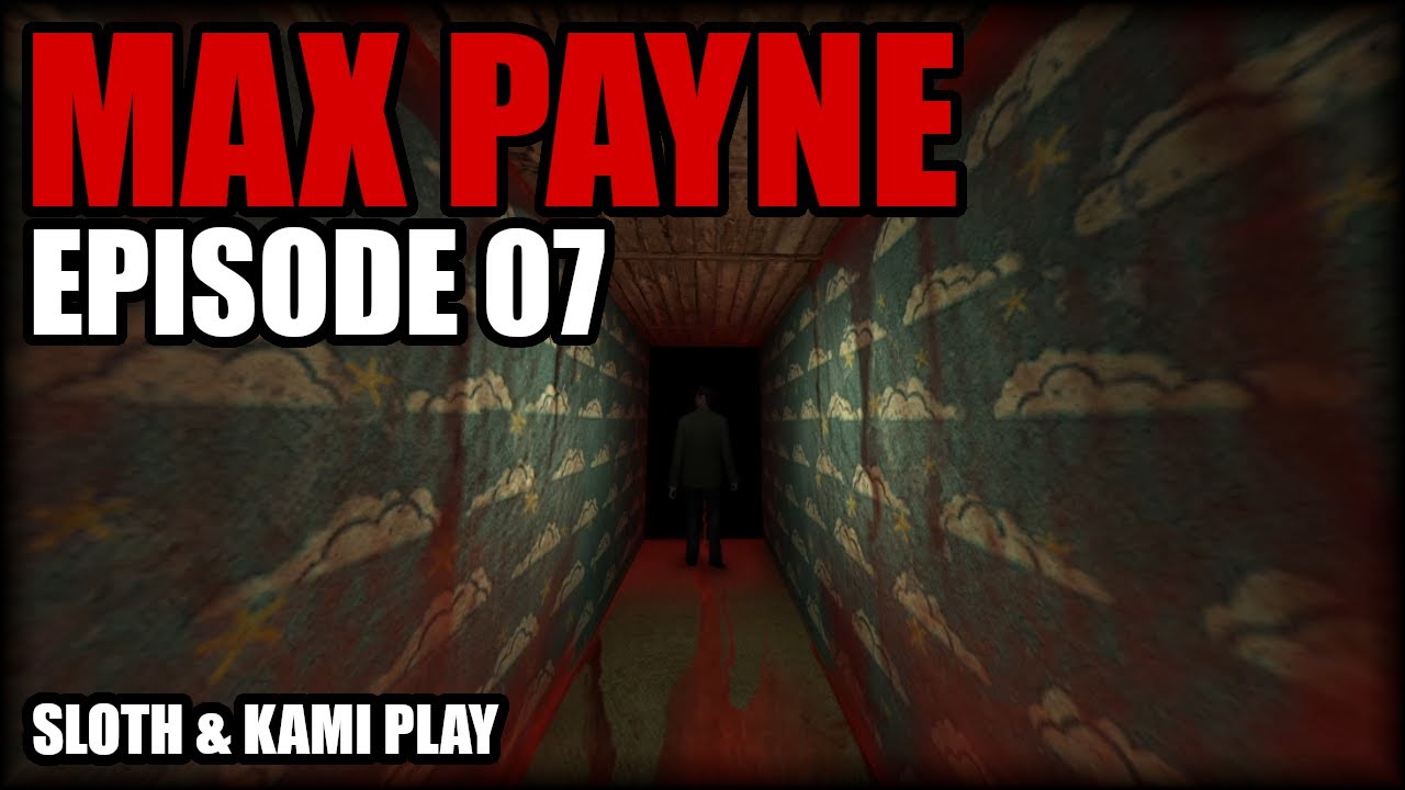 Sloth and Kami PLAY: 'Max Payne' - Episode 07 - Baby Maze Daze - YouTube