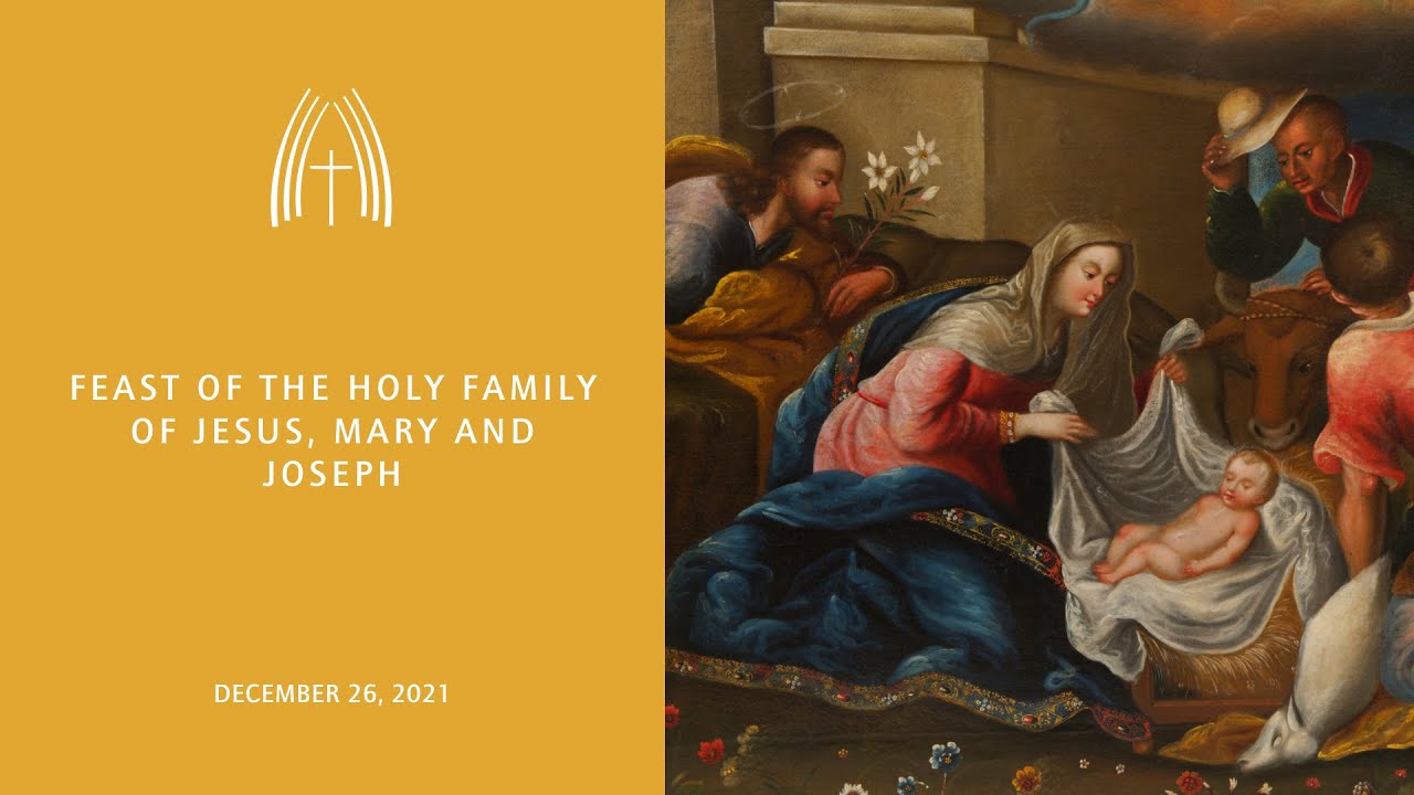 Feast of the Holy Family - December 26, 2021 - YouTube