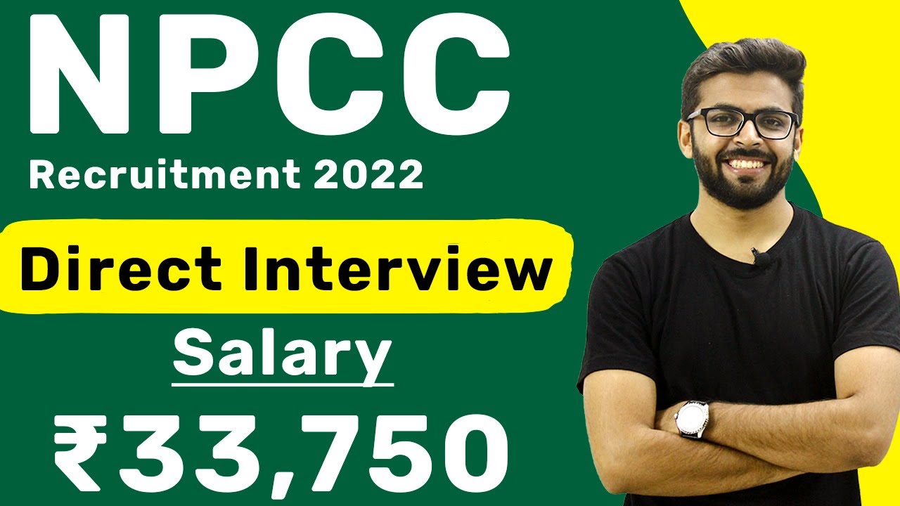 NPCC Recruitment 2022 | Salary ₹33,750 | Direct Interview | Latest Jobs ...