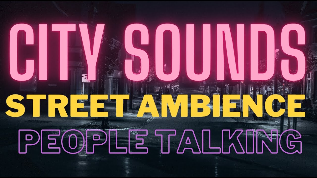 Street ambience | people walking & talking | RELAXING SOUNDS | SLEEP ...