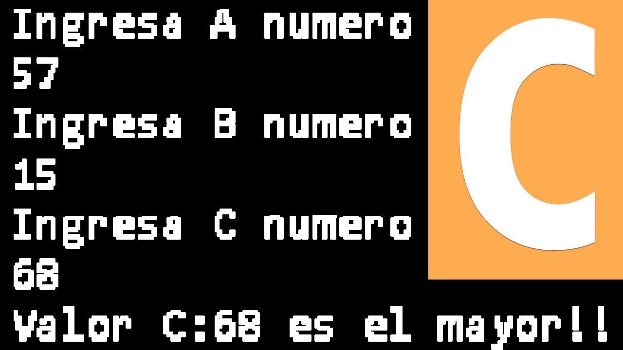 Como Saber Cual Es El Mayor de 3 Numeros En C - YouTube