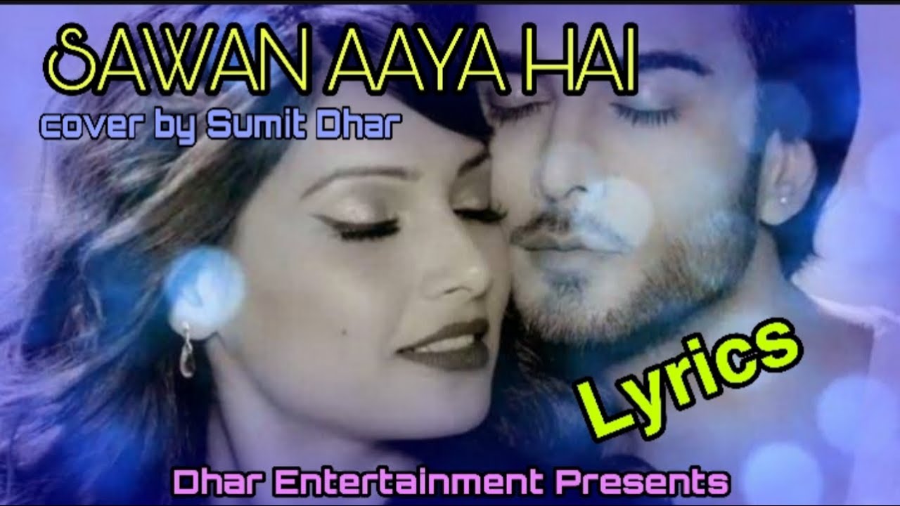 Sawan Aaya Hai-Sumit Dhar || Full Lyrics ||creature 3d||Dhar Entertainment|| - YouTube