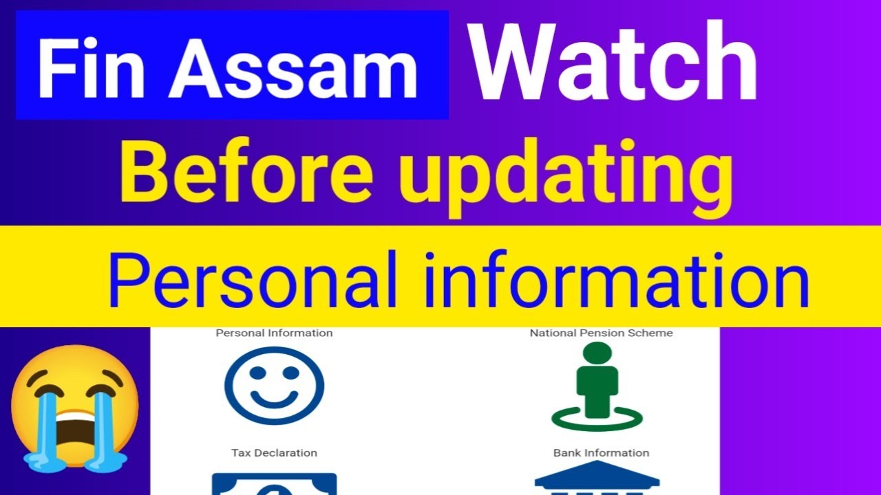 Fin Assam || Before Updating personal information watch this video ...